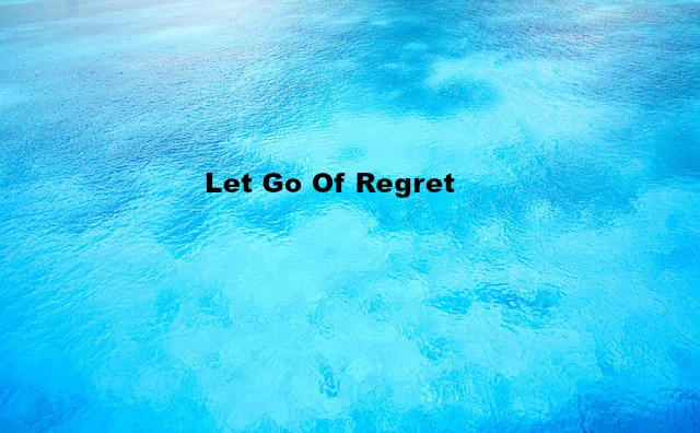 Learning to Let Go Regret – only savior jesus