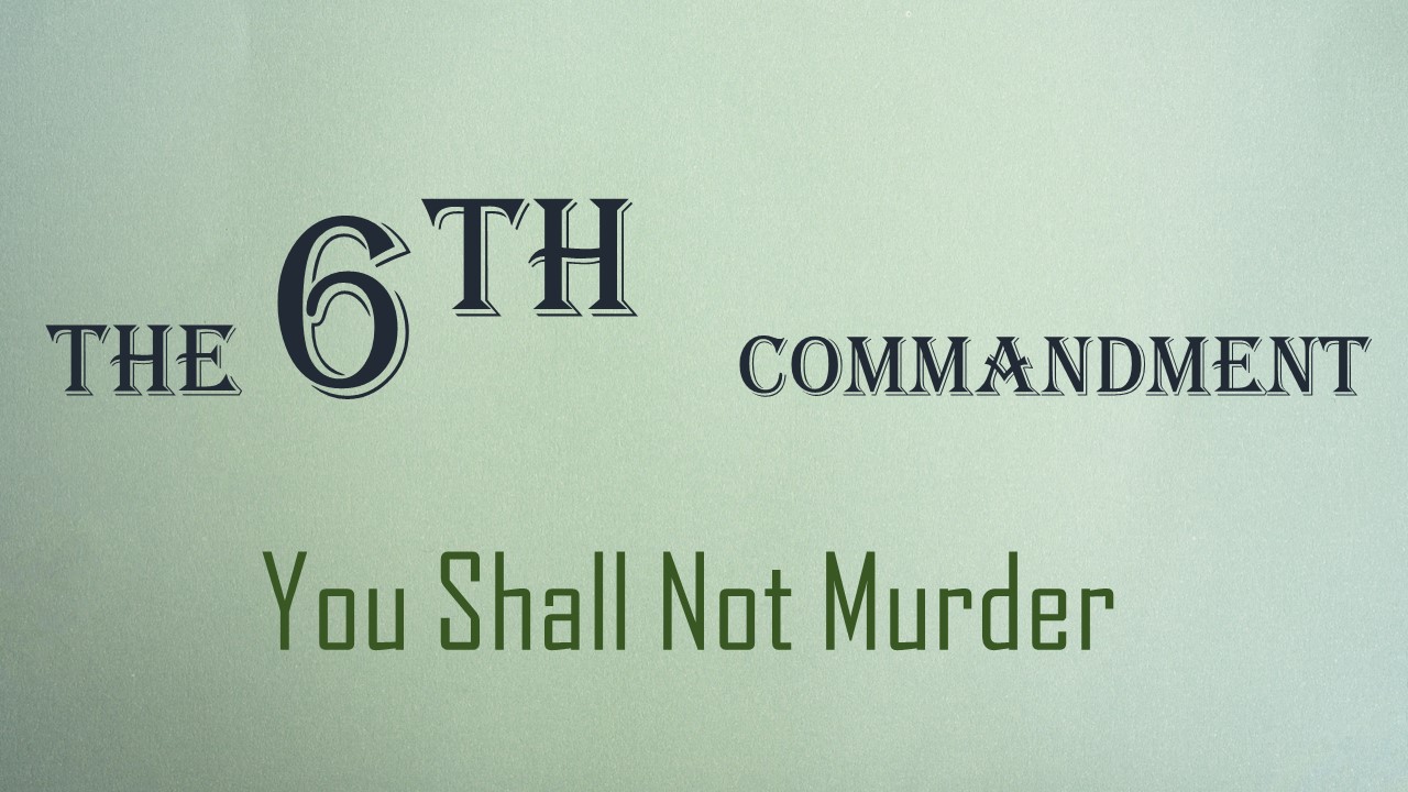 The Sixth Commandment- Respect Life – only savior jesus