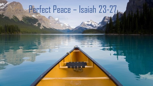 Isaiah 23-27 : Perfect peace – only savior jesus