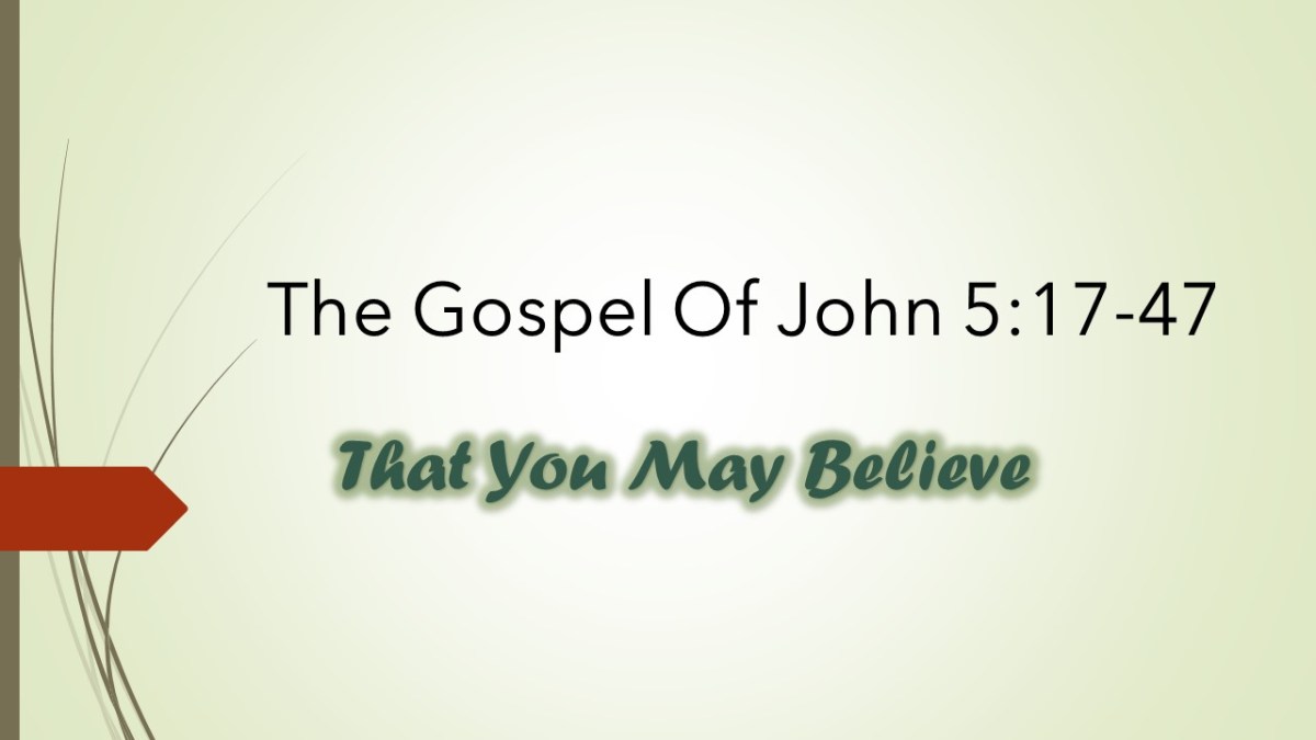 John 5:17-47- The Authority Of Son – only savior jesus