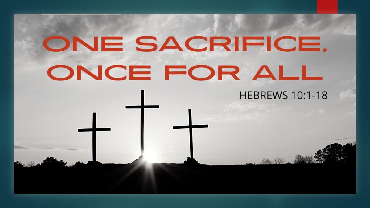 Hebrews 10:1-18: Perfect Sacrifice – only savior jesus