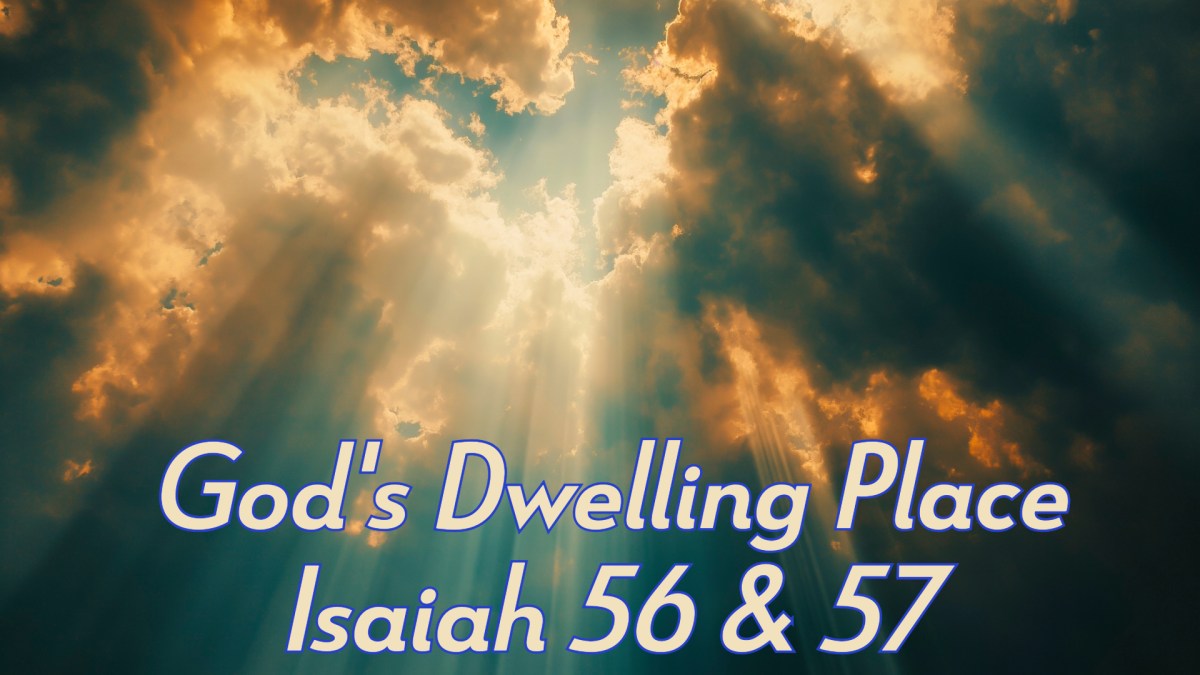 Isaiah 56 & 57 : God’s Dwelling Place – only savior jesus